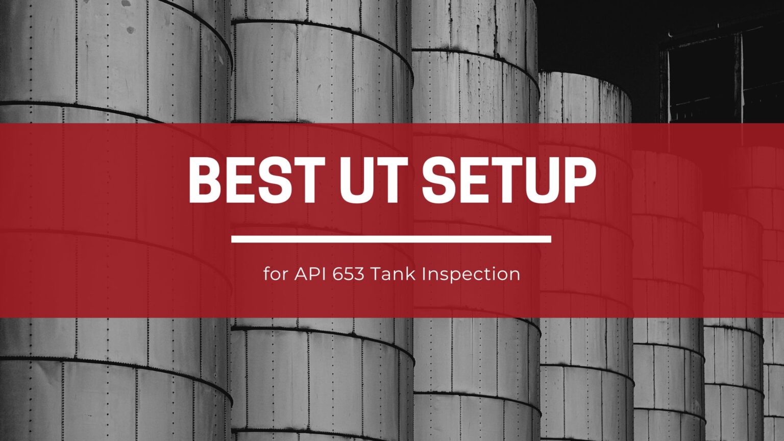 Best Automated UT Setup for API 653 Tank Inspections | ScanTech